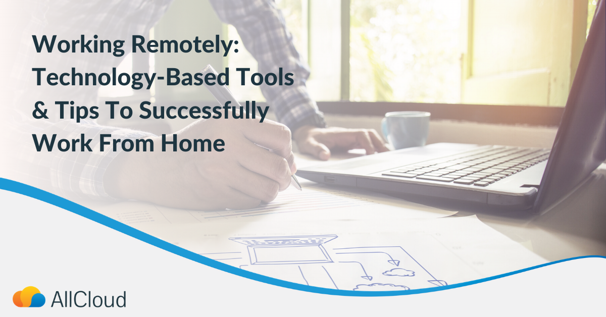 Working Remotely: Technology-Based Tools and Tips To Successfully Work ...