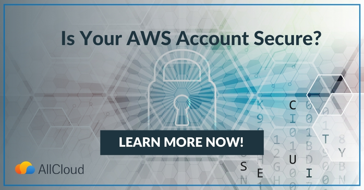 Is Your AWS Account Secure? | AllCloud Is Your AWS Account Secure? | AllCloud