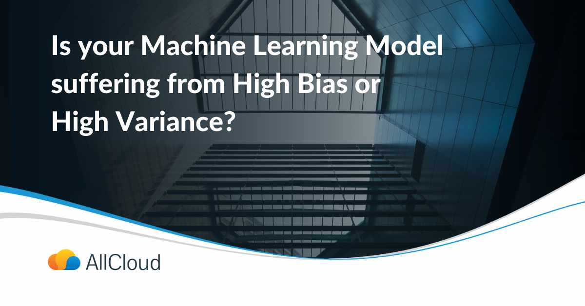 Is your Machine Learning Model suffering from High Bias or High ...