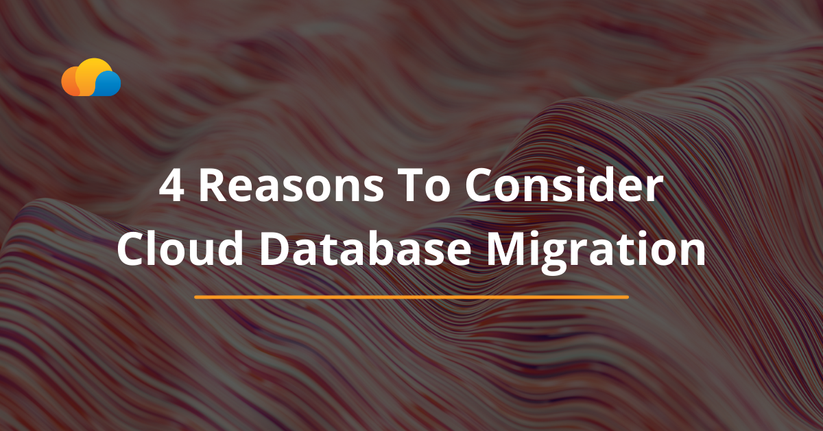 4 Reasons To Consider Cloud Database Migration | AllCloud