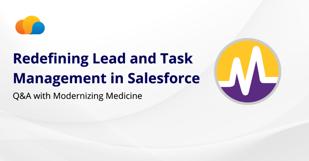 Redefining Lead and Task Management in Salesforce: Q&A with Modernizing ...