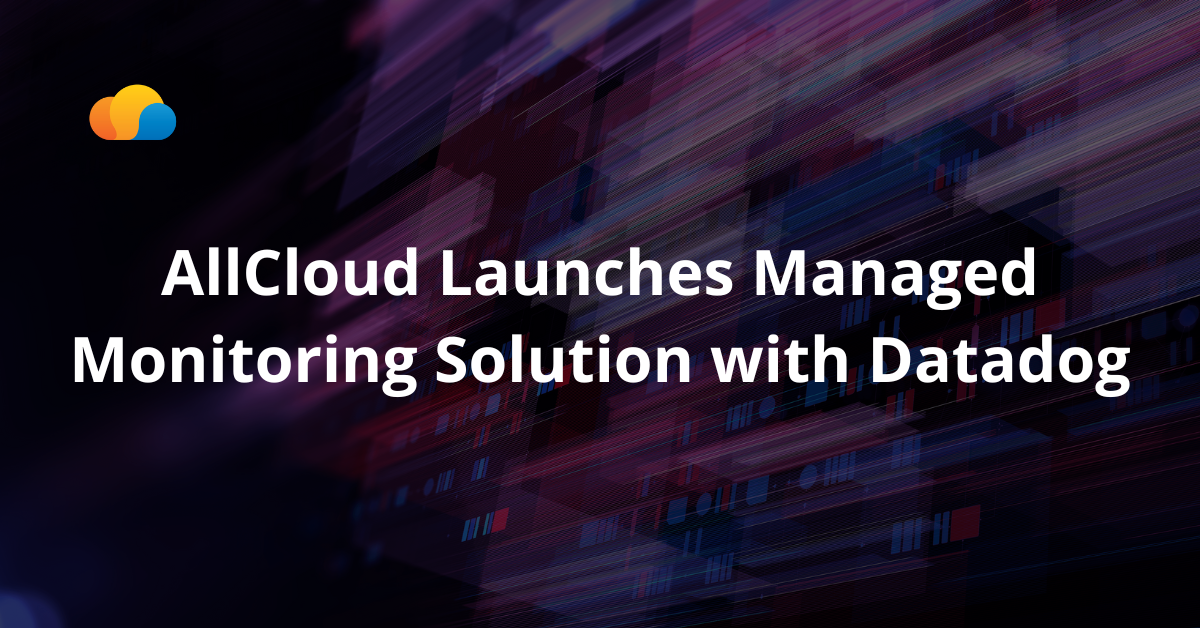 AllCloud Launches Managed Monitoring Solution with Datadog | AllCloud News