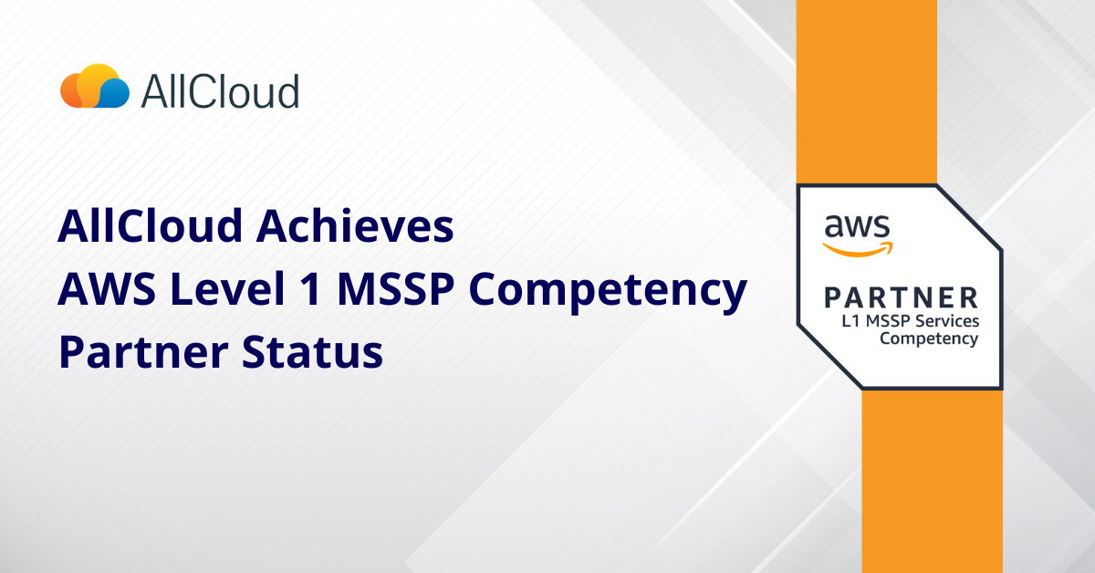 AllCloud Achieves AWS Level 1 Managed Security Service Provider ... AllCloud Achieves AWS Level 1 Managed Security Service Provider ...