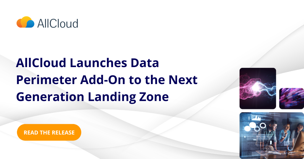 AllCloud Launches Data Perimeter Add-On to the Next Generation Landing Zone | AllCloud