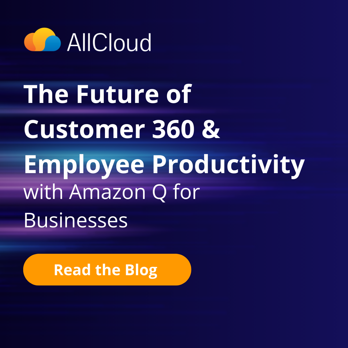 The Future of Customer 360 & Employee Productivity with Amazon Q for Businesses | AllCloud