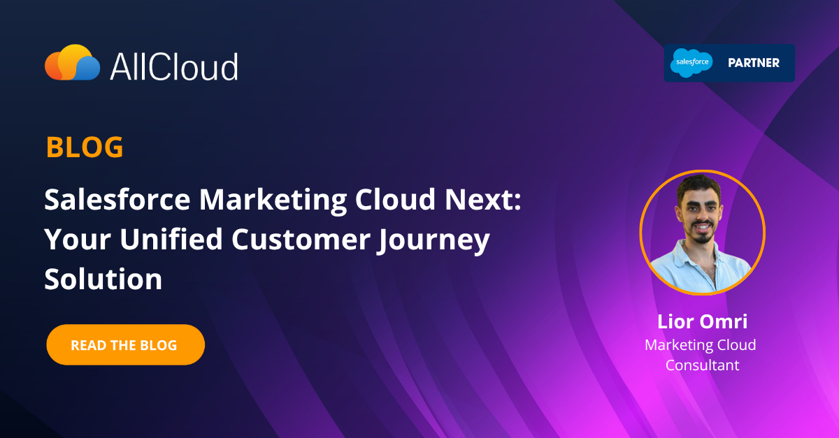Salesforce Marketing Cloud Next: Your Unified Customer Journey Solution | AllCloud