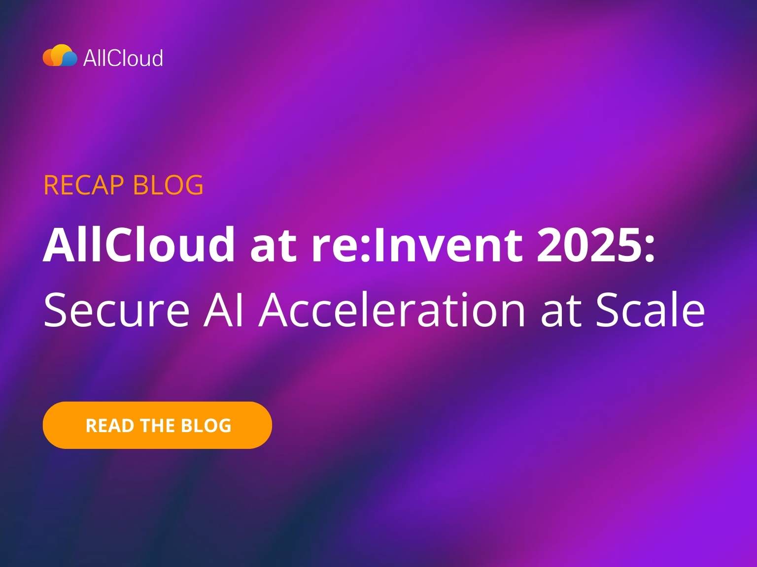 AllCloud at AWS re:Invent 2025 Recap: Secure AI Acceleration at Scale | AllCloud